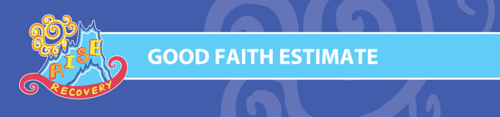 Good Faith Estimate - Rise Recovery